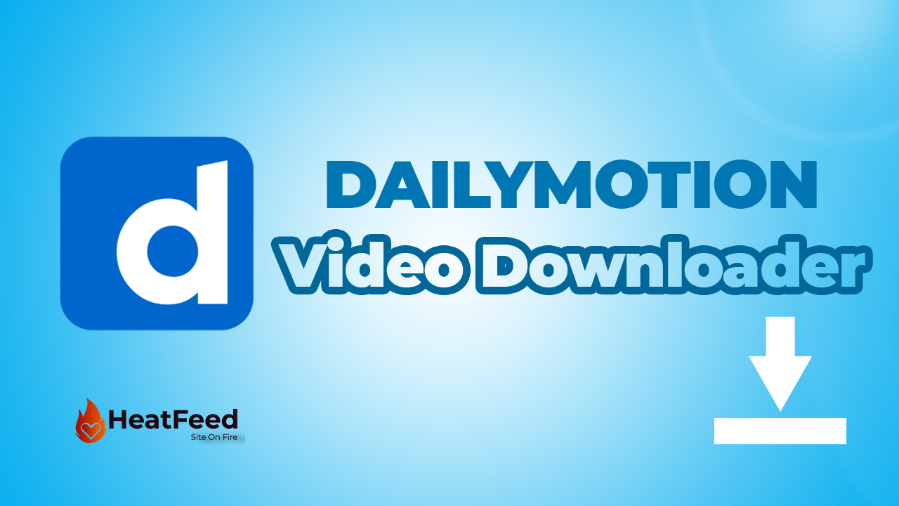 Dailymotion Video Downloader To Save Dailymotion Videos Online Free