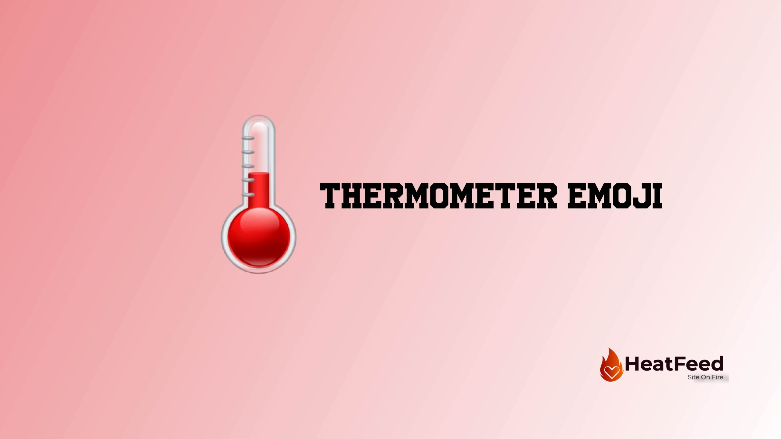 Thermometer Emoji🌡️-Meaning, Copy, ️ & Paste 📝