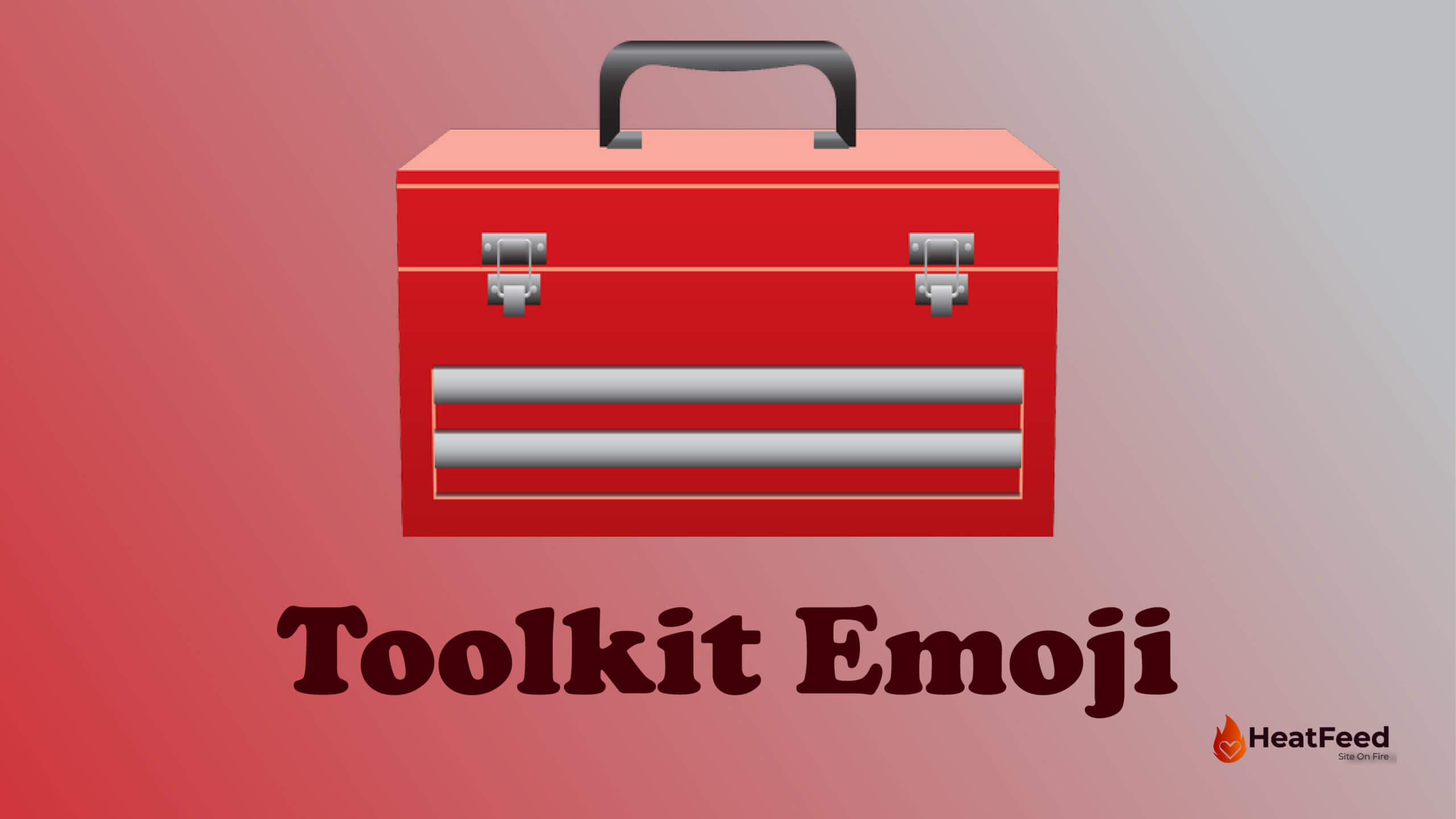 🧰Toolkit Emoji -Meaning, ️, Copy & Paste 📝 Heatfeed