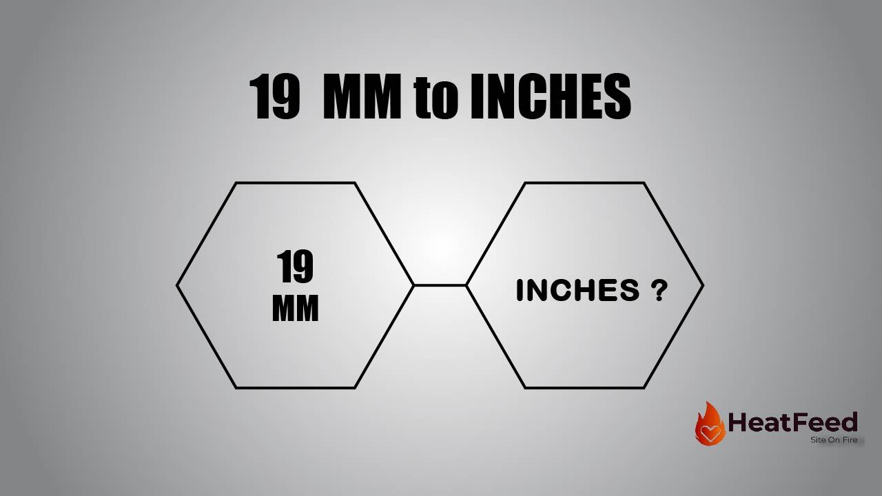 Convert 19 MM to Inches Heatfeed