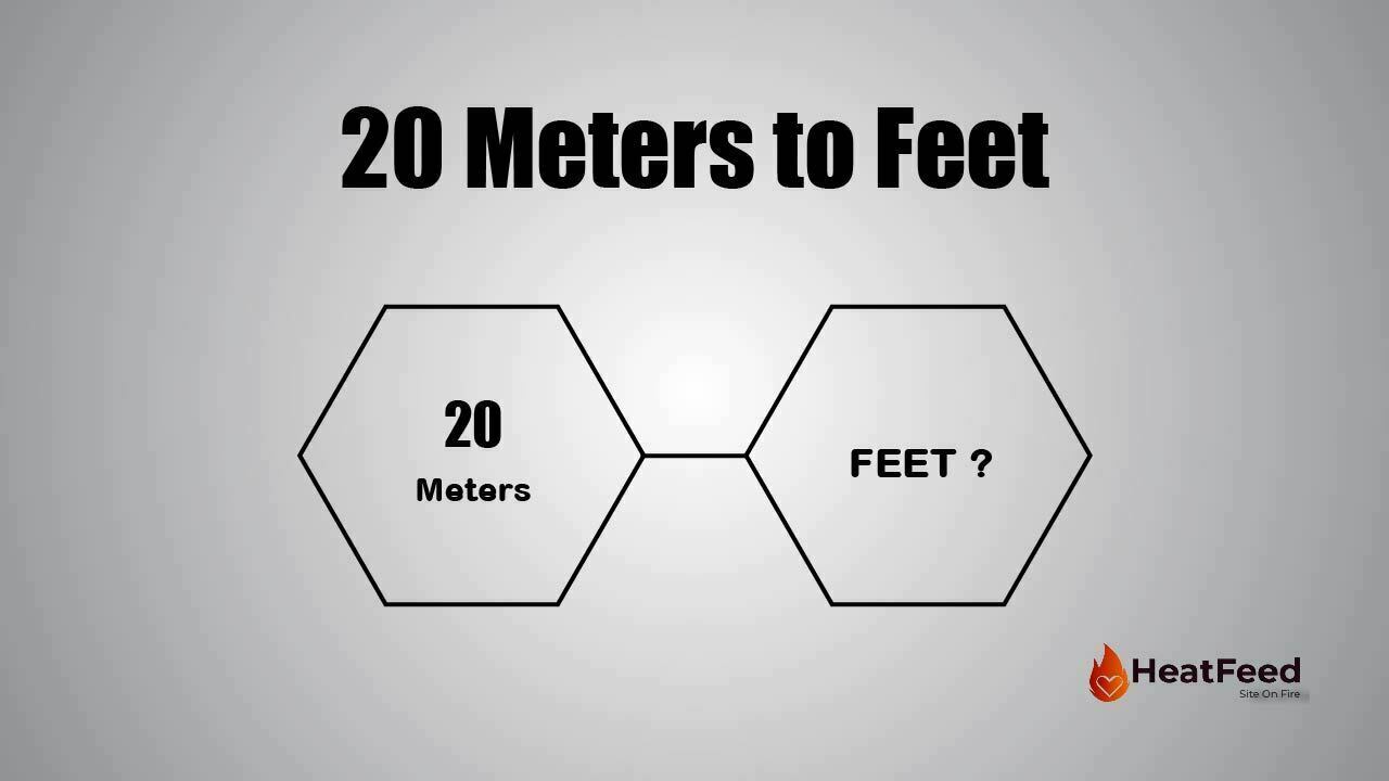 Convert 20 Meters To Feet Heatfeed