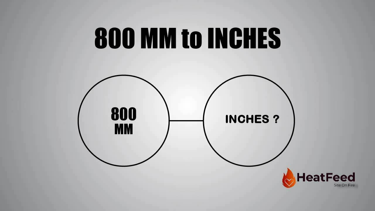Convert 800 MM To Inches Heatfeed