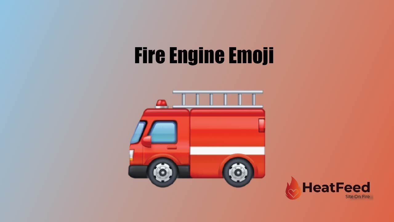 🚒 Fire Engine Emoji - ️Copy And Paste 📋 - Heatfeed