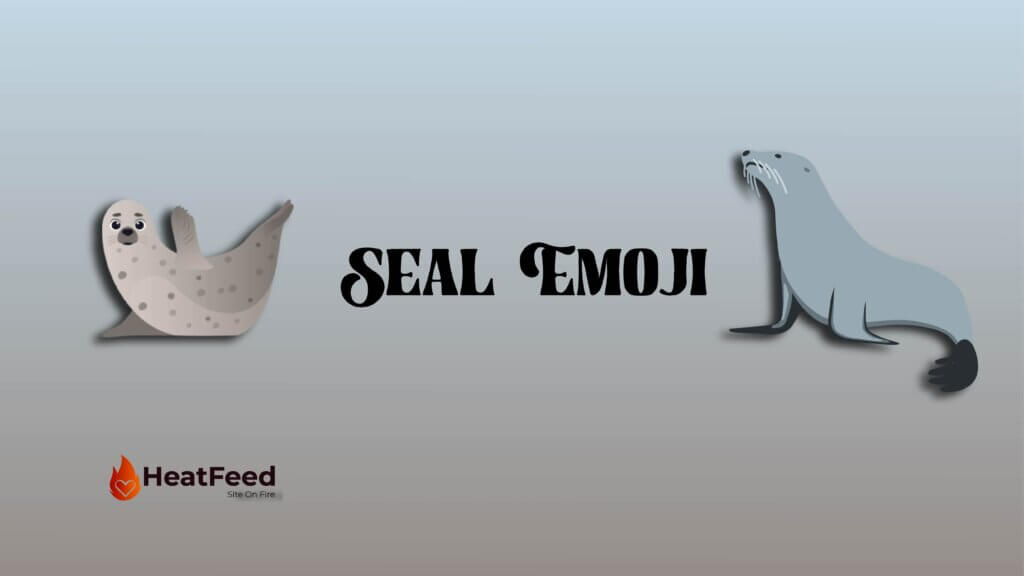 seal emoji Archives - Heatfeed