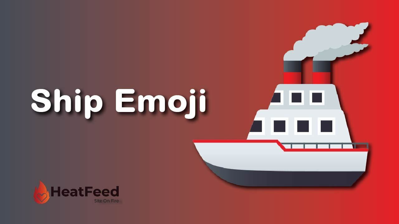 🚢 Ship Emoji - Meaning, ️Copy & 📋paste
