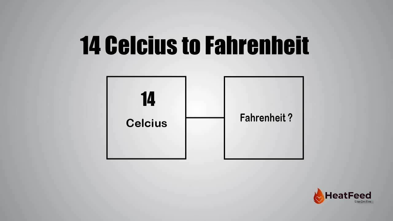 Convert 14 Celsius to Fahrenheit.