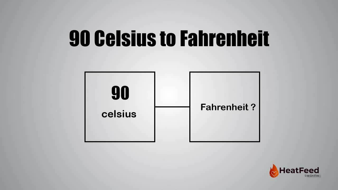 Convert 90 Celsius to Fahrenheit.