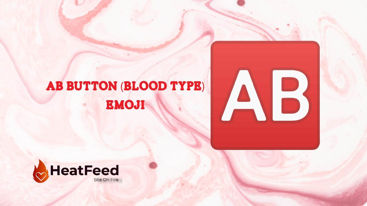 🆎 AB Button (Blood Type) Emoji - ️ Copy And Paste 📋 - Heatfeed