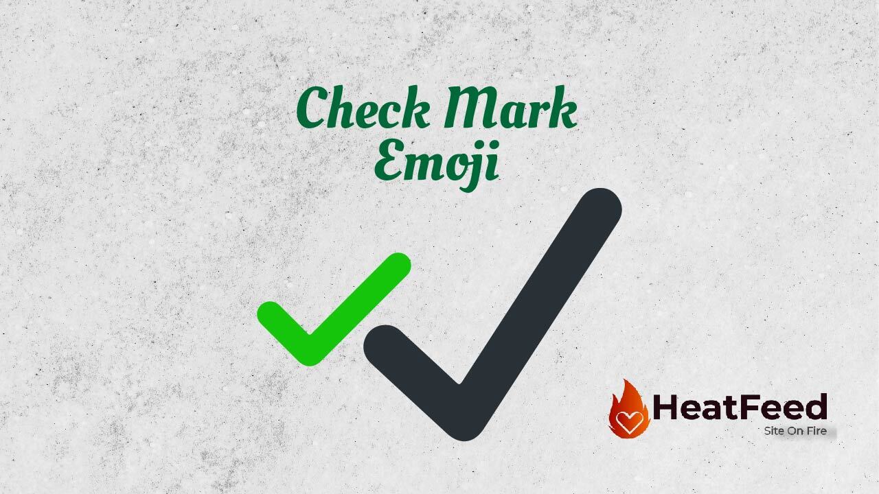 ️ Check Mark Emoji - ️ Copy And Paste 📋 - Heatfeed