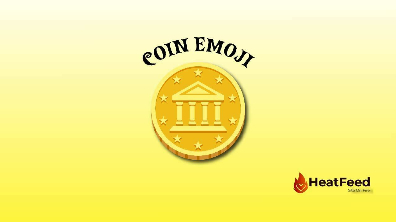 🪙 Coin Emoji - ️ Copy And Paste 📋 - Heatfeed