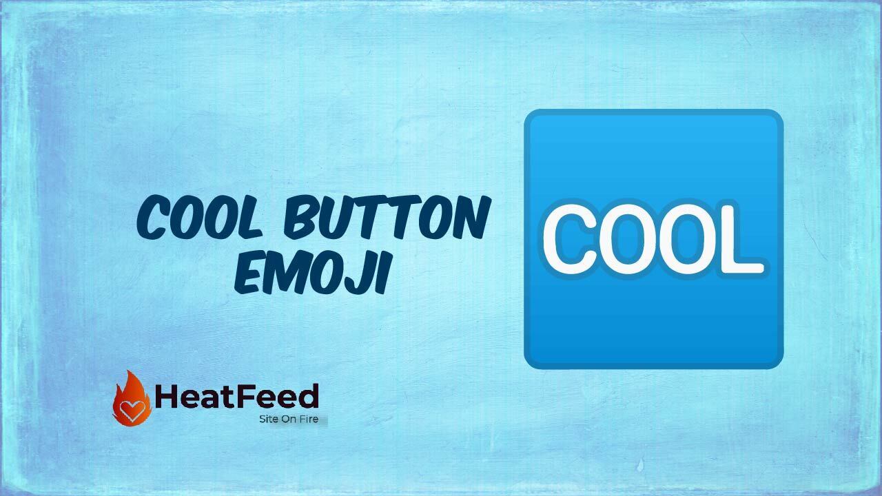 🆒 Cool Button Emoji - ️ Copy And Paste 📋 - Heatfeed