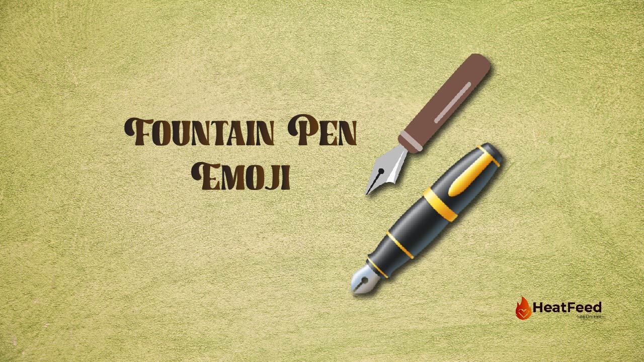 🖋️ Fountain Pen Emoji - ️ Copy And Paste 📋 - Heatfeed