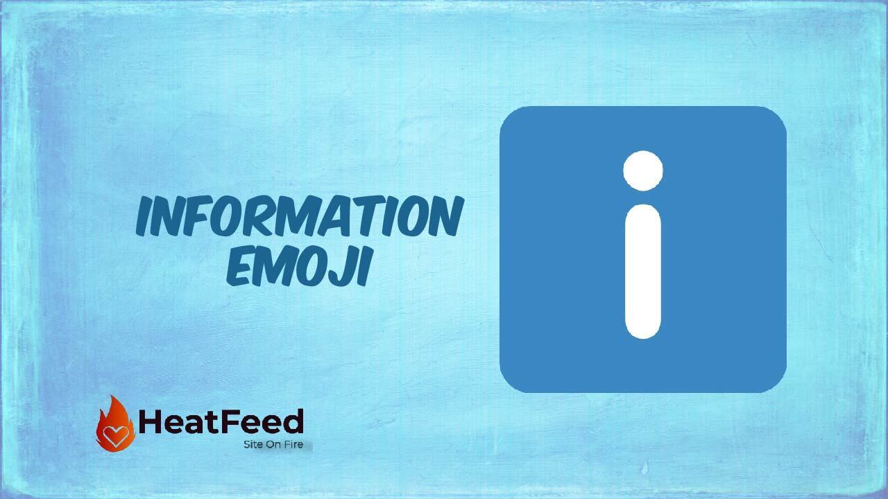 ℹ️ Information Emoji - ️ Copy And Paste 📋- Heatfeed