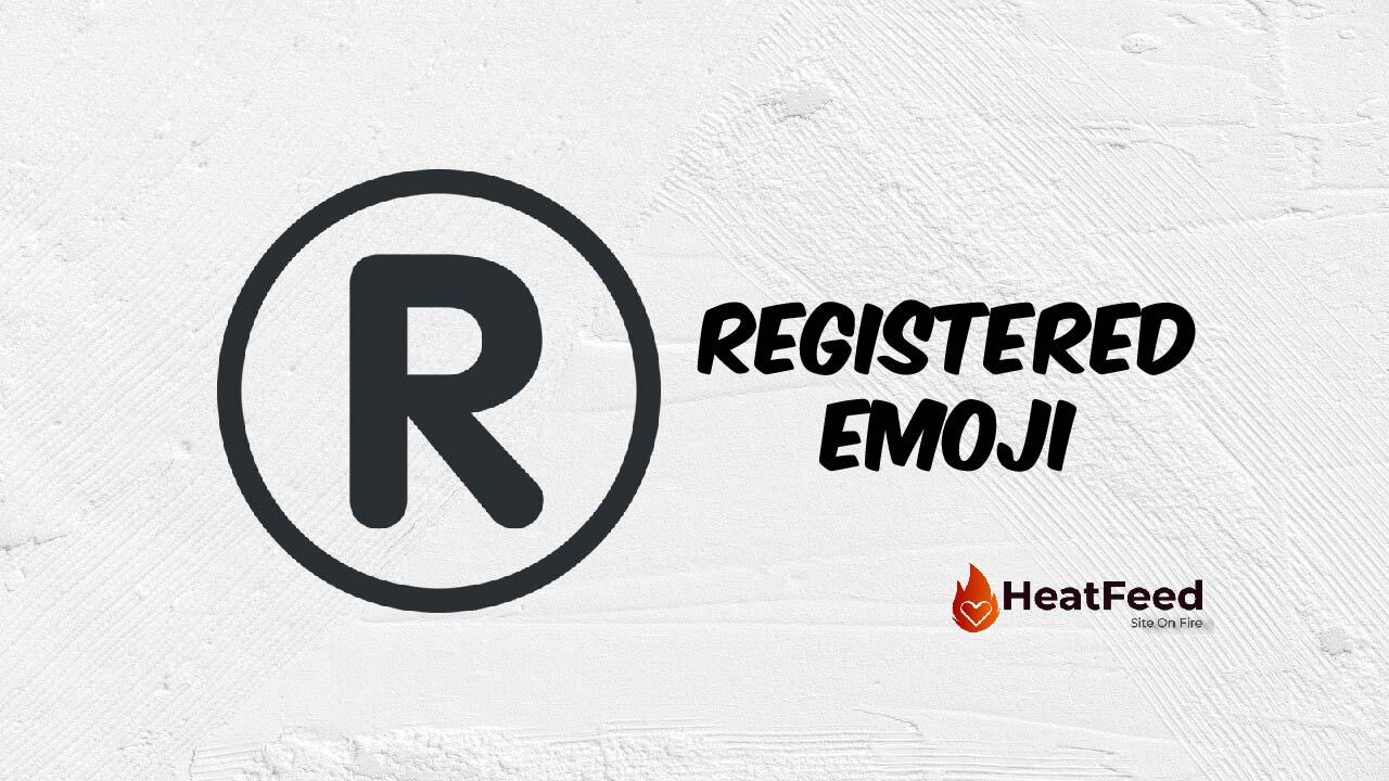 ®️ Registered Emoji - ️ Copy And Paste 📋 - Heatfeed