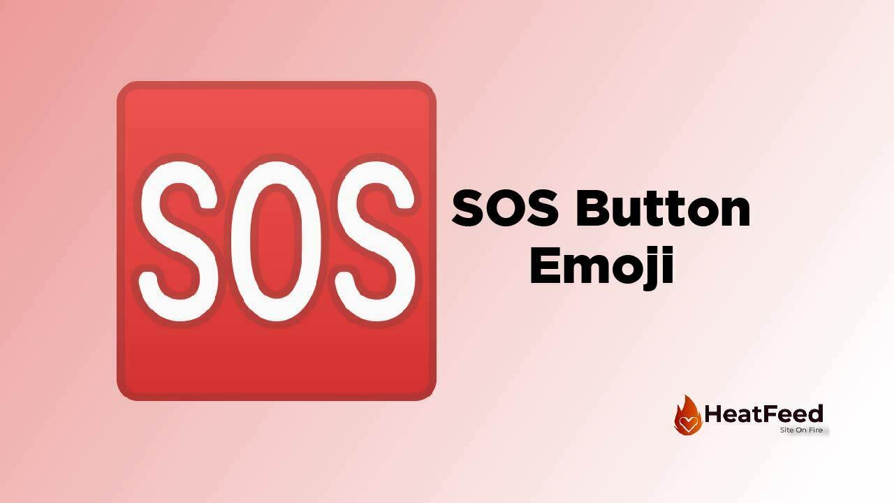 🆘 SOS Button Emoji - ️Copy and 📋Paste - Heatfeed