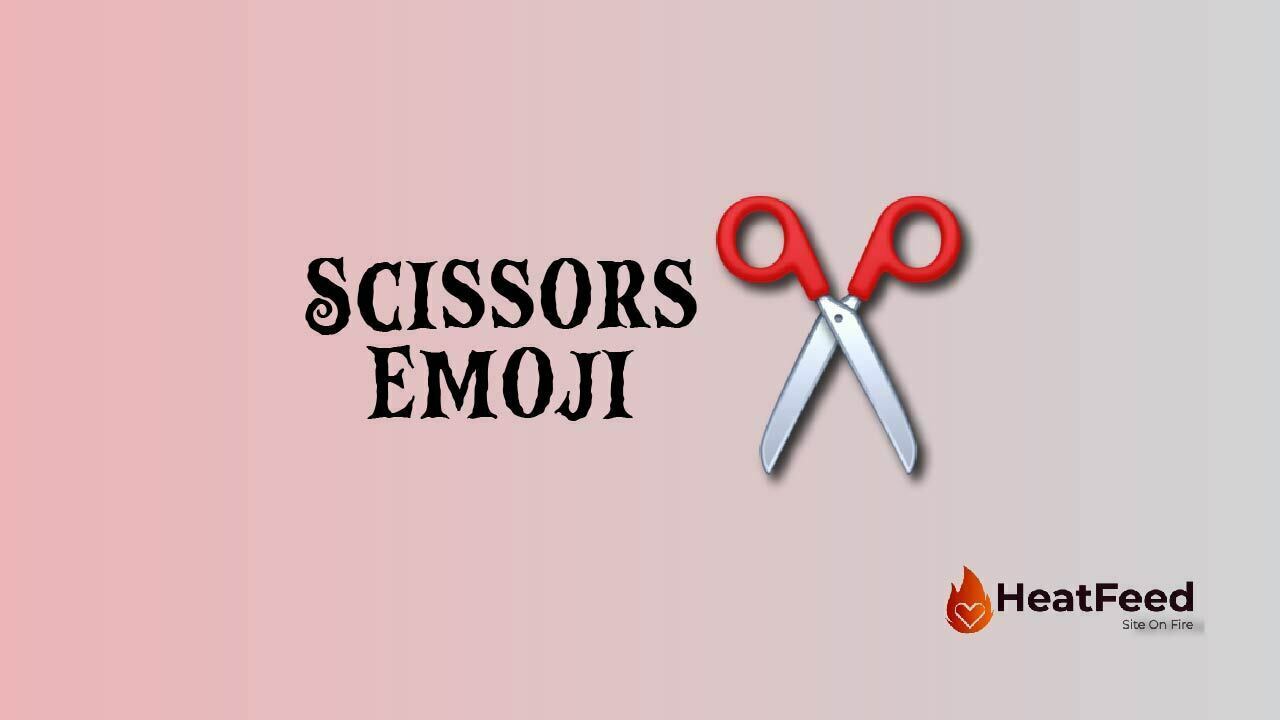 ️ Scissors Emoji - ️ Copy And Paste 📋- Heatfeed