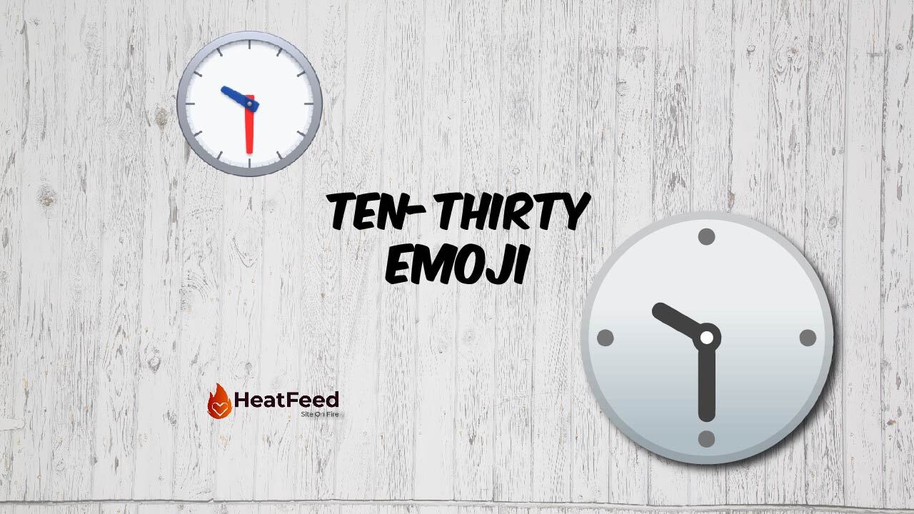 🕥 Ten-Thirty Emoji - ️ Copy And Paste 📋
