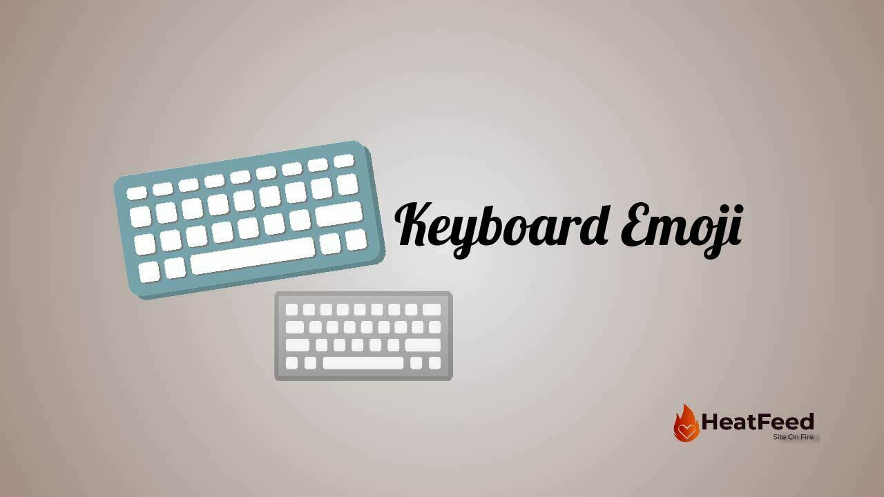⌨️ Keyboard Emoji - ️ Copy And Paste 📋 - Heatfeed