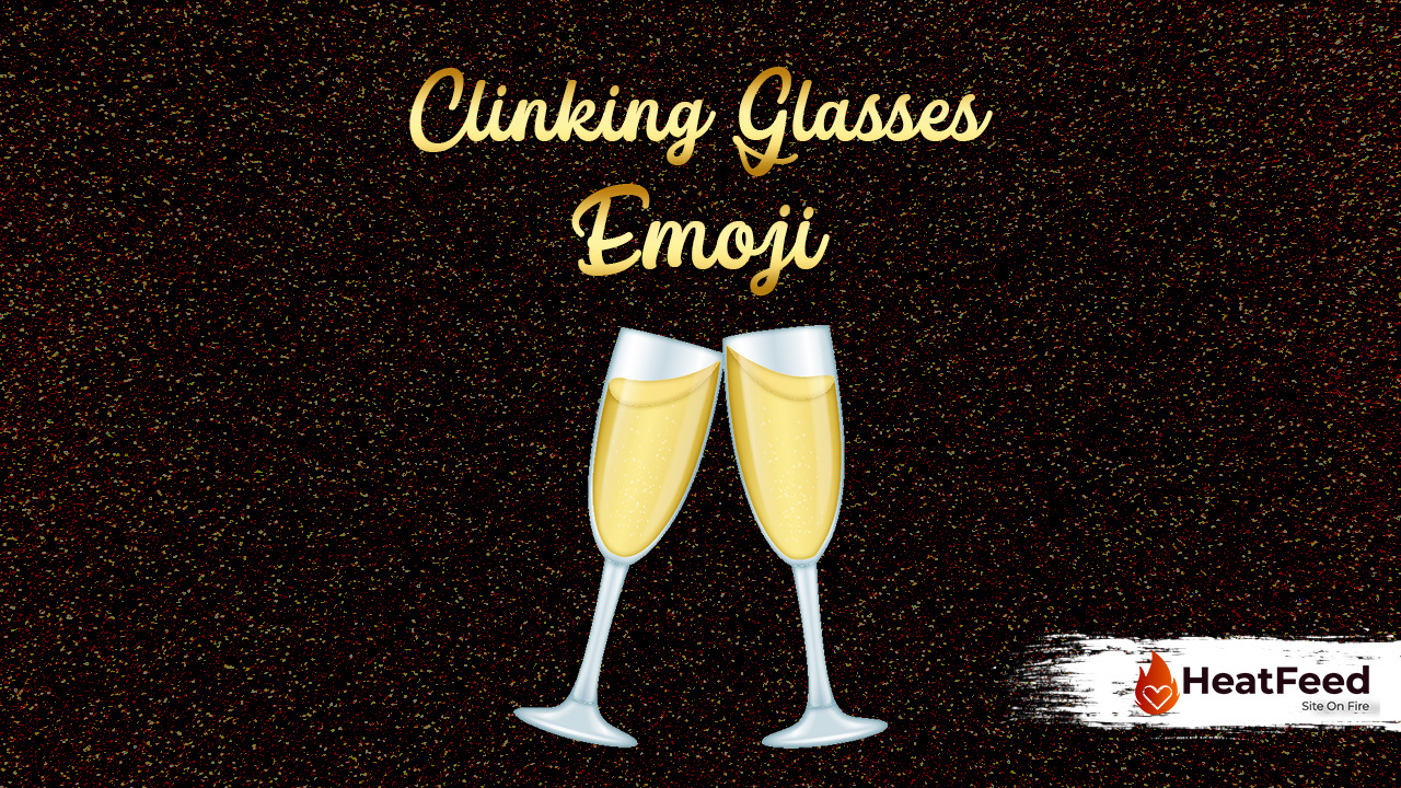 🥂 Clinking Glasses Emoji- Meaning, Copy, ️ & Paste 📝