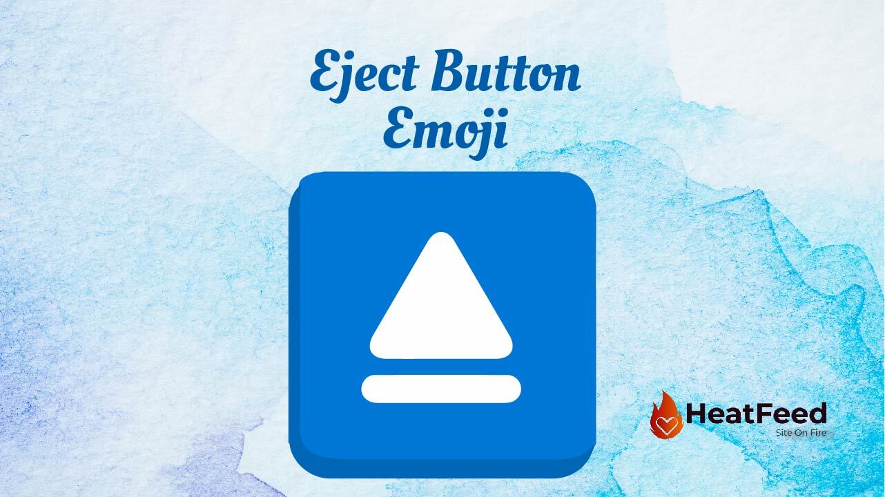 ⏏️ Eject Button Emoji - ️ Copy And Paste 📋 - Heatfeed