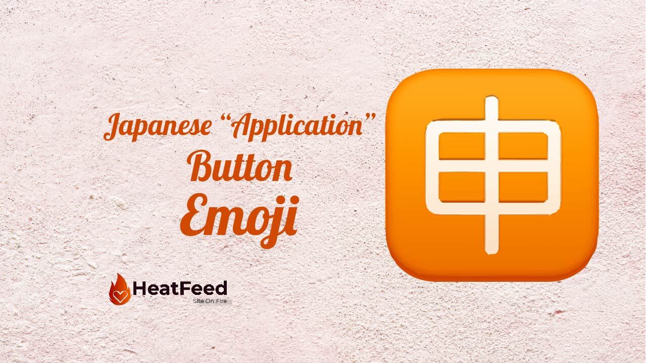 🈸 Japanese “Application” Button Emoji - ️ Copy And Paste 📋