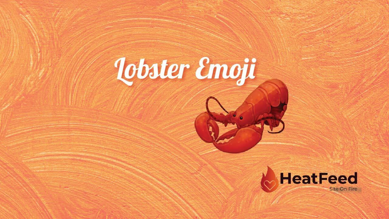 🦞 Lobster Emoji - Meaning, Copy, ️ & Paste 📝 Heatfeed