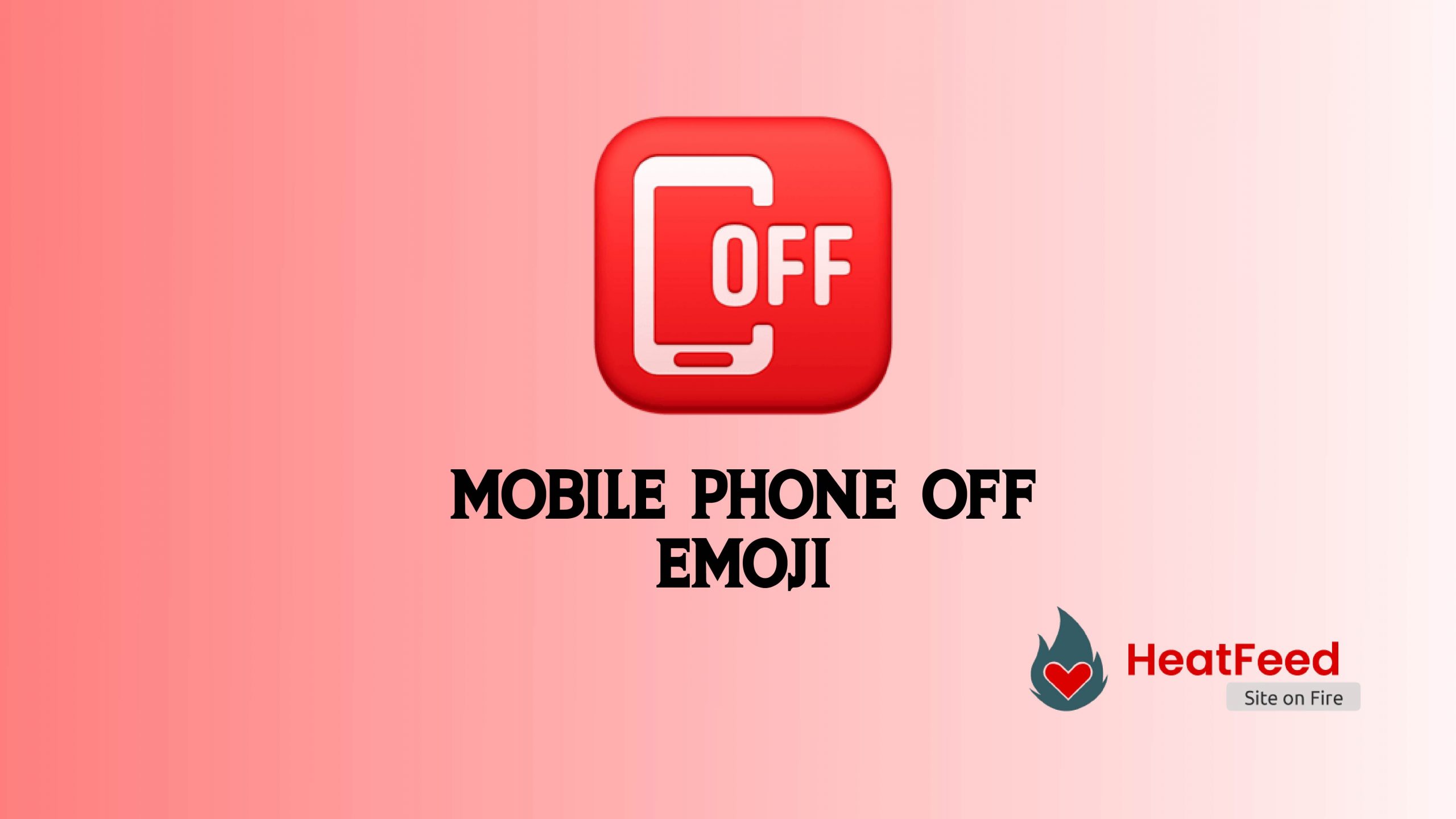 📴 Mobile Phone Off Emoji - ️ Copy And Paste 📋 - Heatfeed