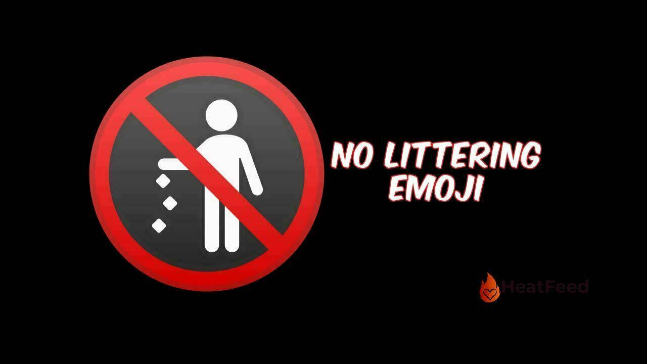 🚯 No Littering Emoji - ️Copy and 📋Paste