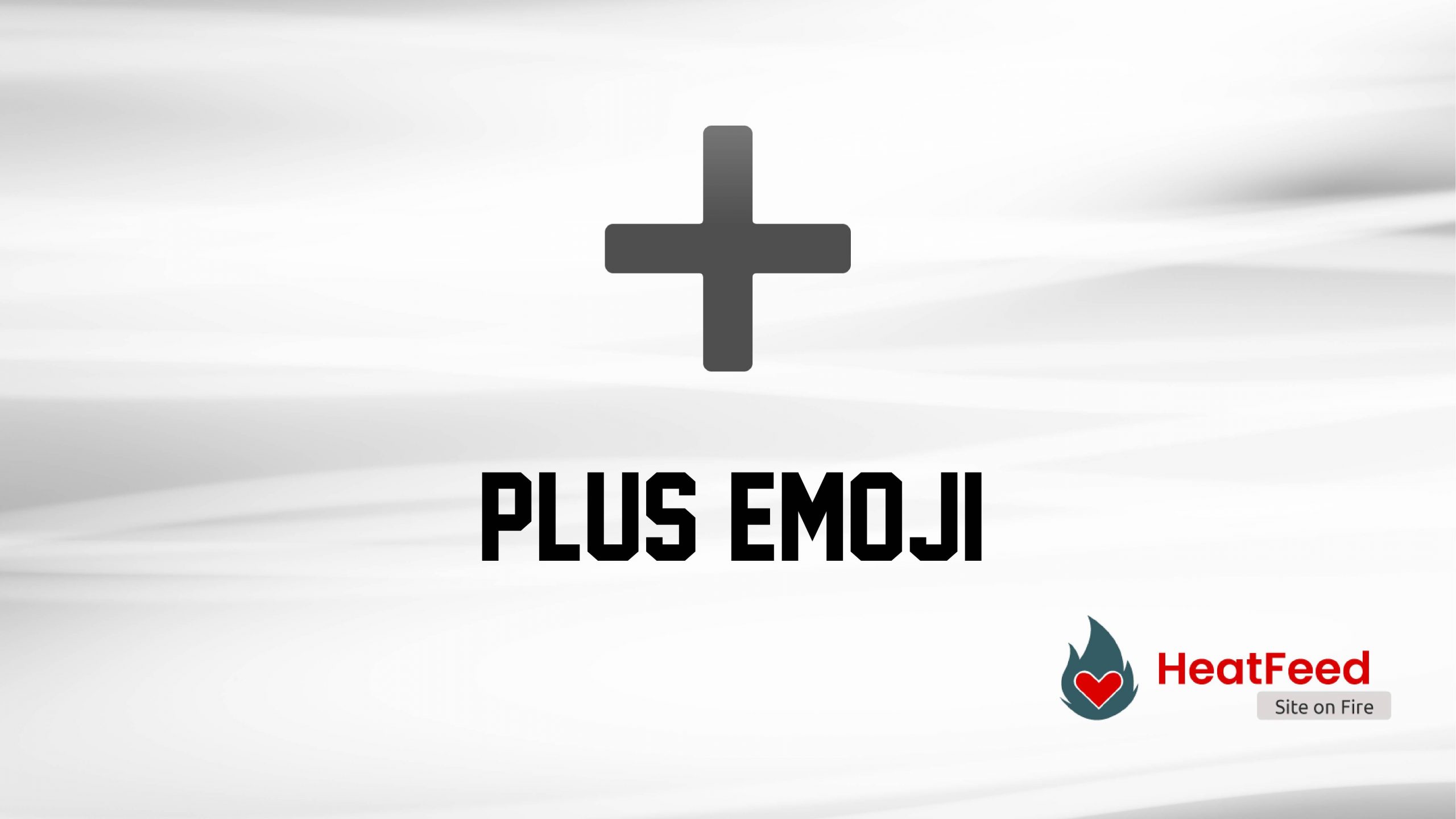 Plus Sign Emoji Copy And Paste Heatfeed