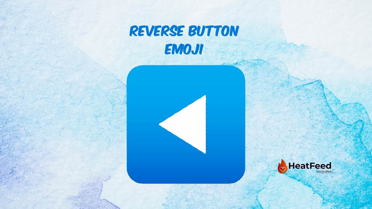 ️ Reverse Button Emoji - ️ Copy And Paste 📋 - Heatfeed