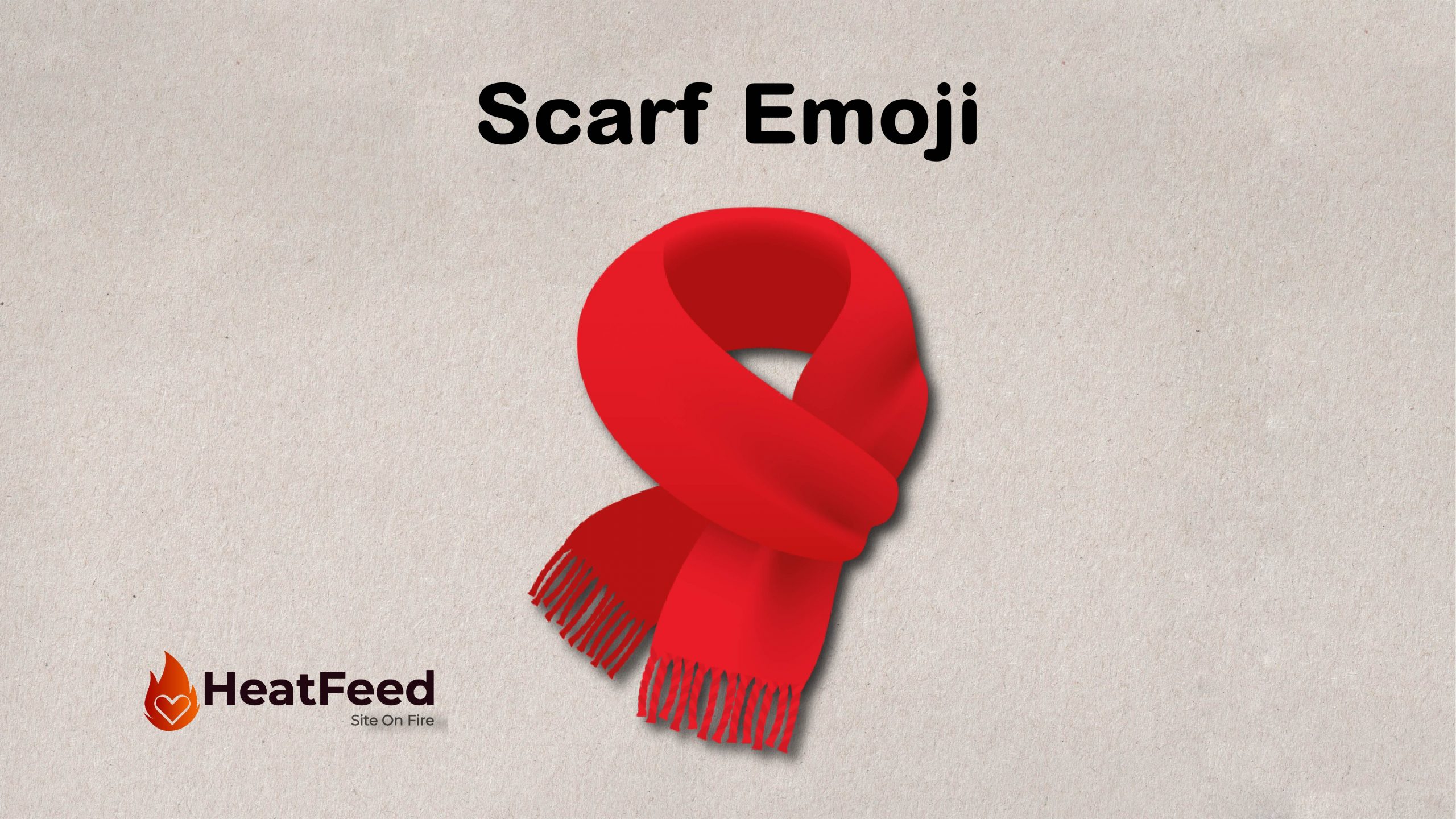 🧣 Scarf Emoji-Meaning, Copy, ️ & Paste 📝 Heatfeed