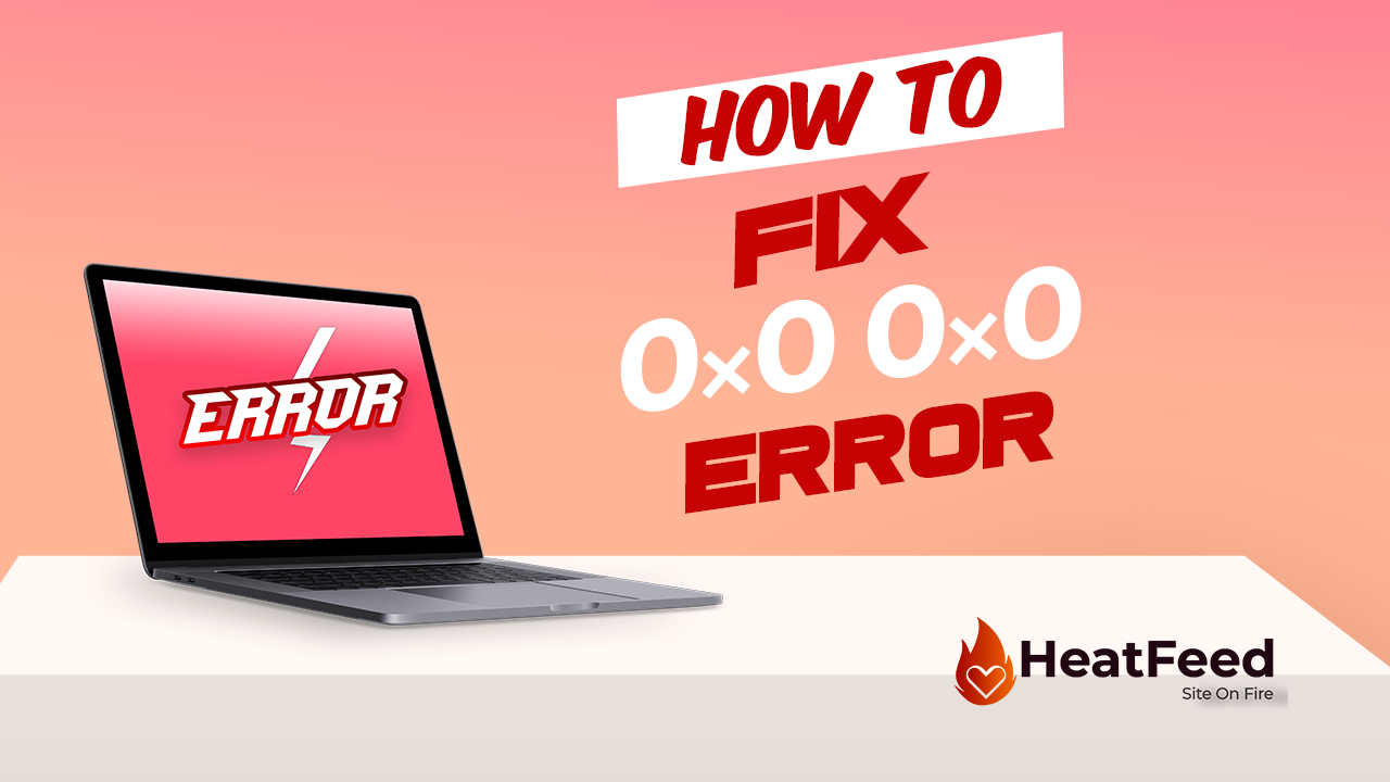 0x0 0x0 Error Fixed | How to resolve this error permanently