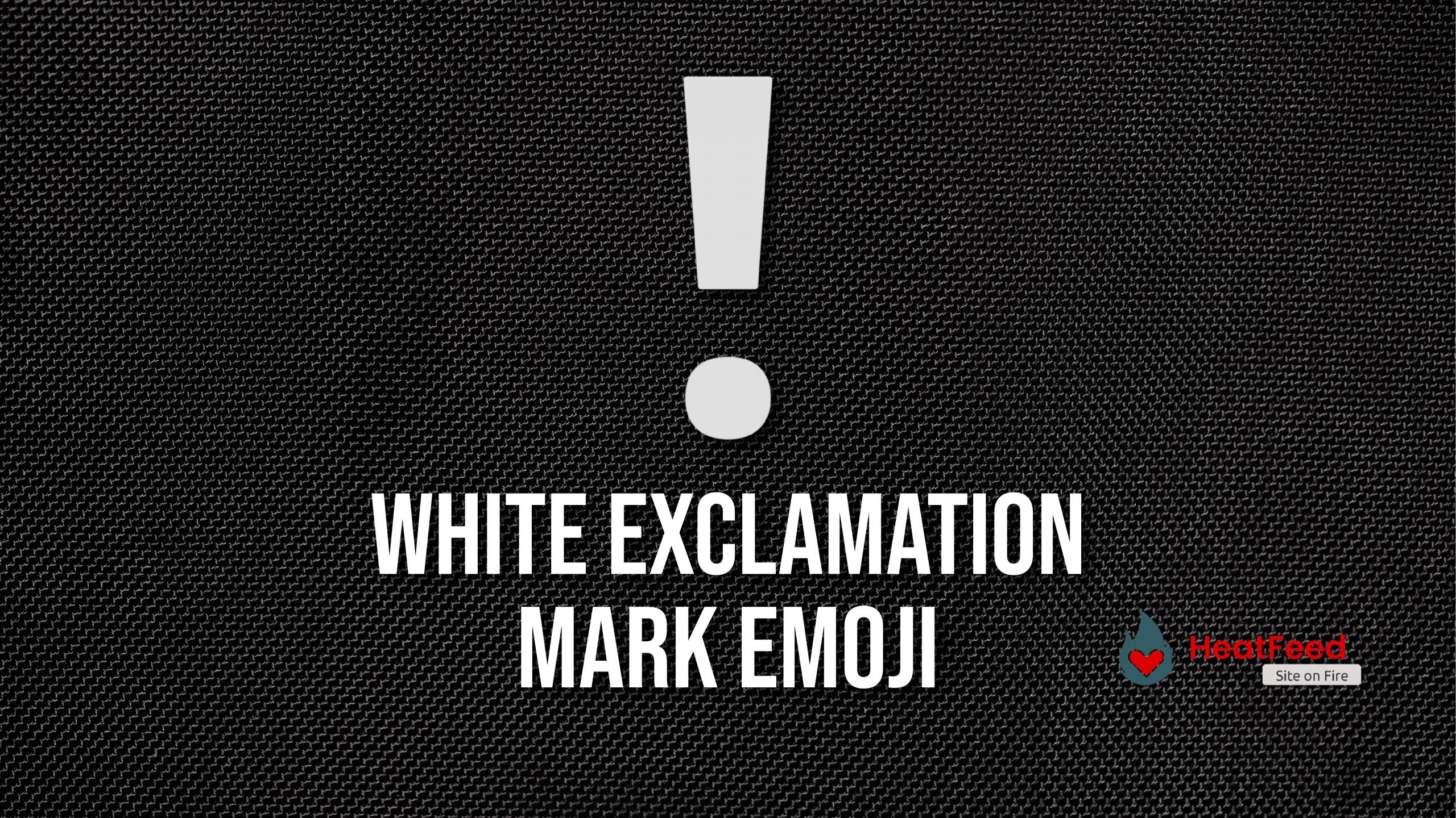 White Exclamation Mark Emoji - ️ Copy And Paste 📋 - Heatfeed