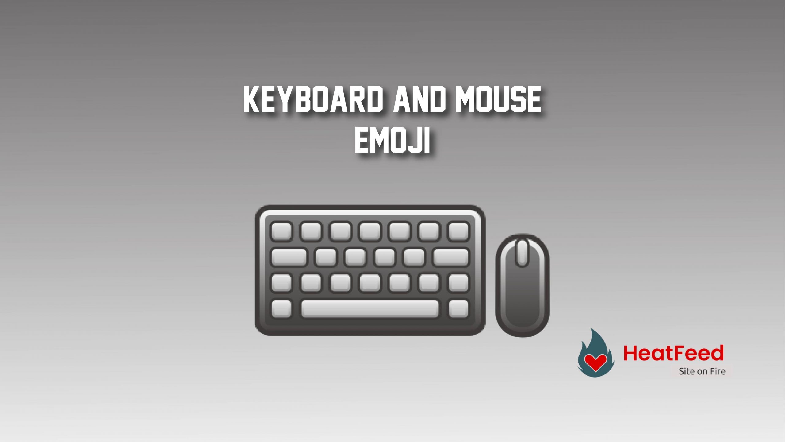 🖱️ Keyboard and Mouse Emoji - ️ Copy And Paste 📋